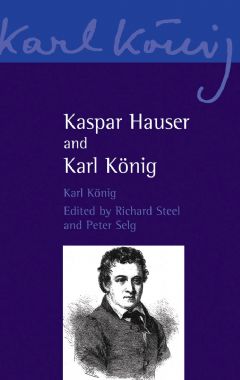 Kaspar Hauser and Karl Koenig